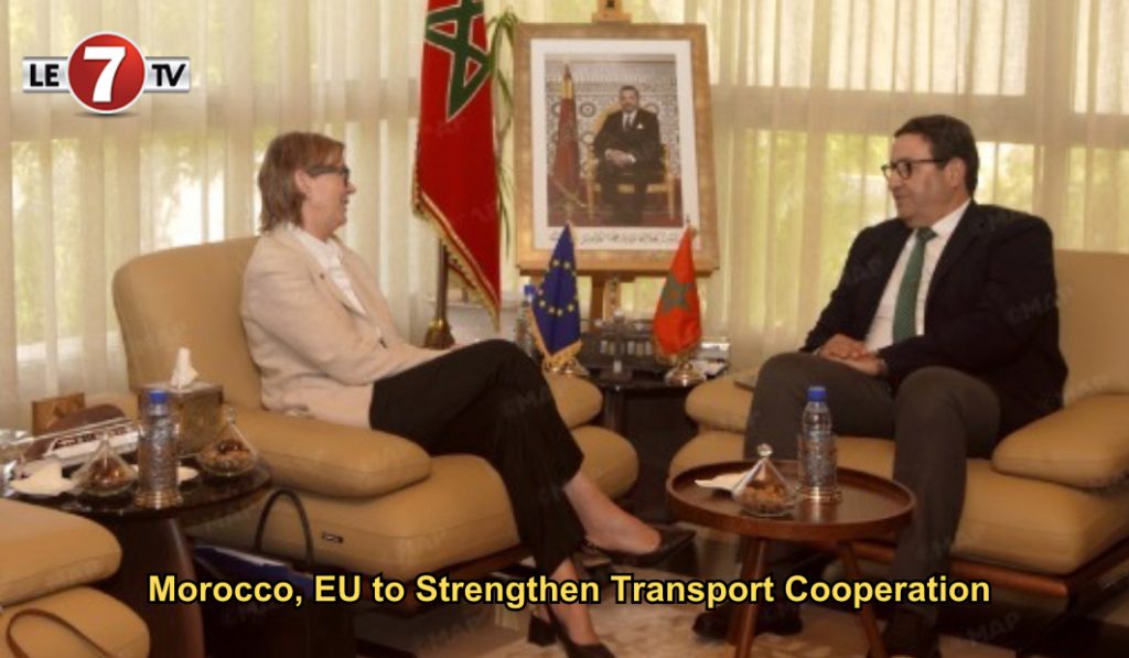 Morocco, EU to Strengthen Transport Cooperation – Le7tv.ma