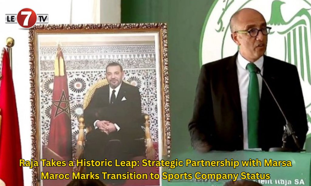 Raja Takes a Historic Leap: Strategic Partnership with Marsa Maroc ...