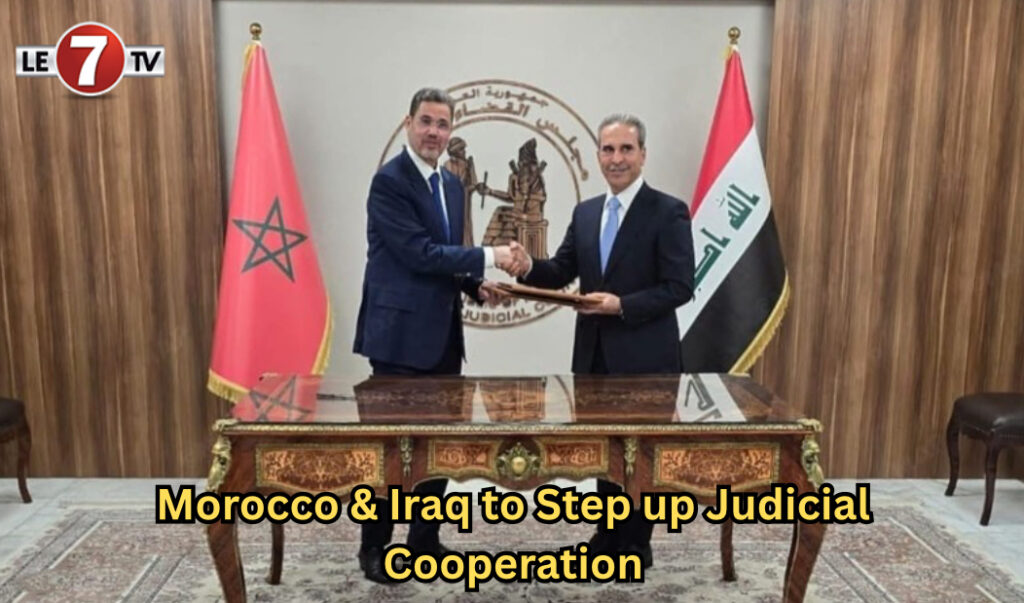 Morocco & Iraq to Step up Judicial Cooperation – Le7tv.ma