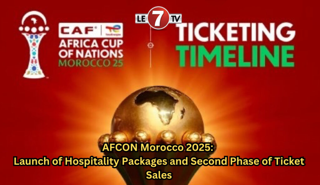 AFCON Morocco 2025: Launch of Hospitality Packages and Second Phase of ...