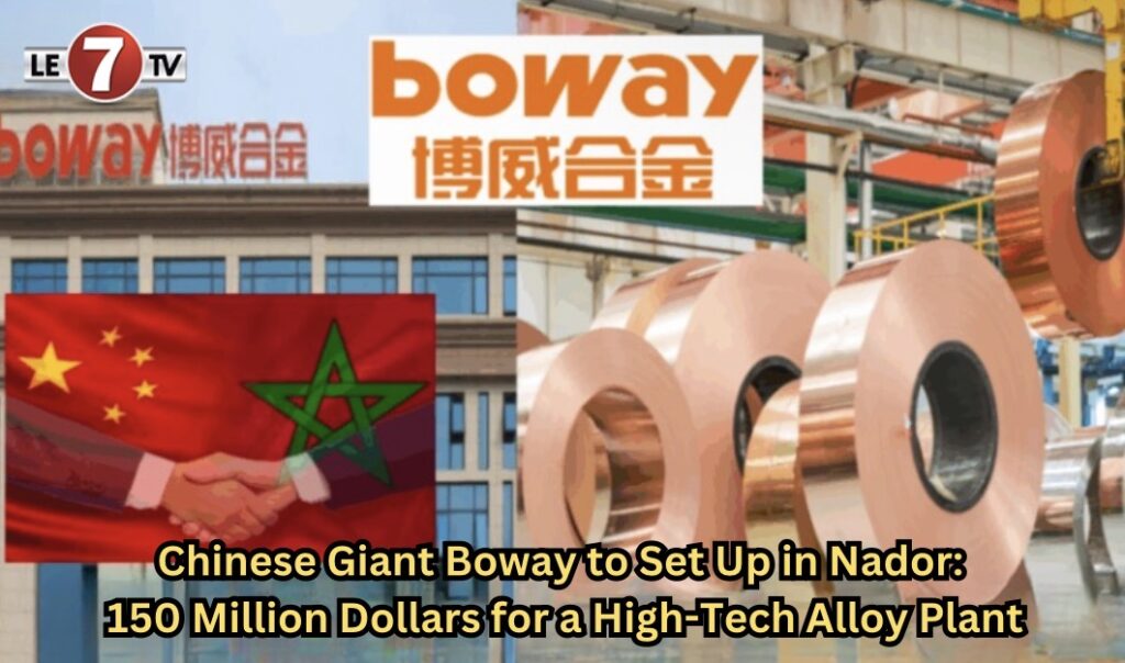 Chinese Giant Boway to Set Up in Nador: 150 Million Dollars for a High ...