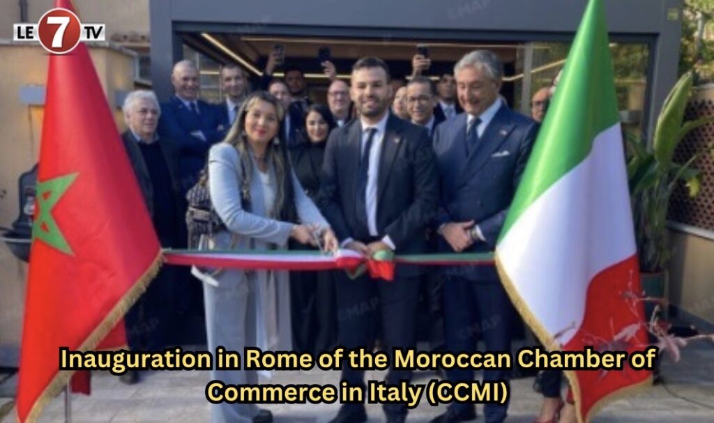 Inauguration in Rome of the Moroccan Chamber of Commerce in Italy (CCMI ...