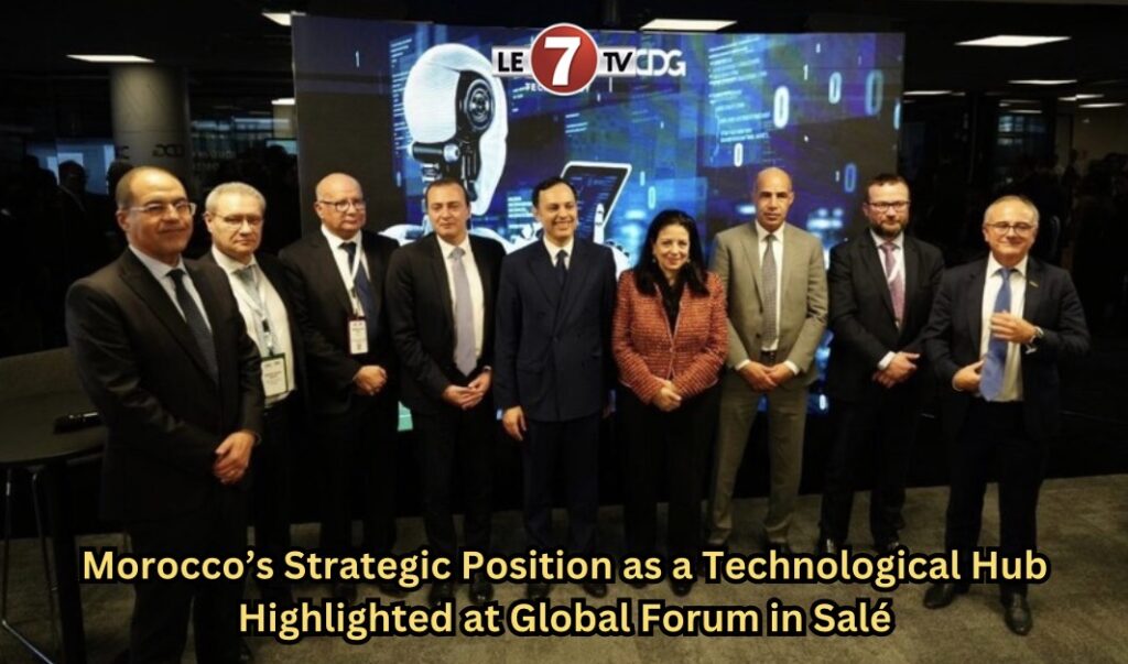 Morocco’s Strategic Position as a Technological Hub Highlighted at ...