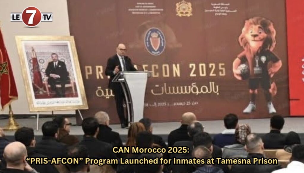 CAN Morocco 2025: “PRIS-AFCON” Program Launched for Inmates at Tamesna ...