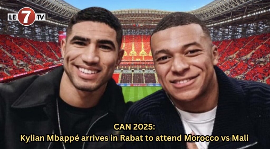 CAN 2025: Kylian Mbappé arrives in Rabat to attend Morocco vs Mali ...