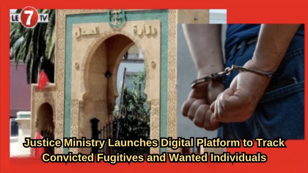 Justice Ministry Launches Digital Platform to Track Convicted Fugitives ...