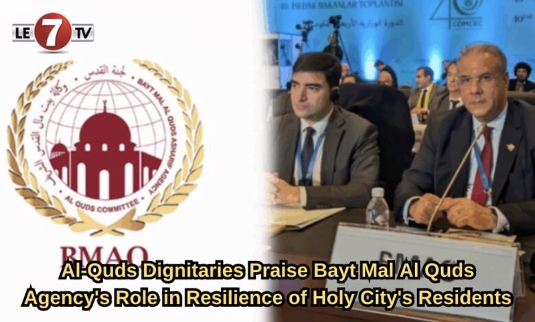 Al-Quds Dignitaries Praise Bayt Mal Al Quds Agency’s Role in Resilience ...